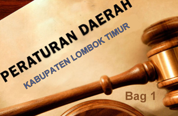 HIMPUNAN PERATURAN DAERAH (PERDA) KABUPATEN LOMBOK TIMUR (BAG 1) | Kecarat