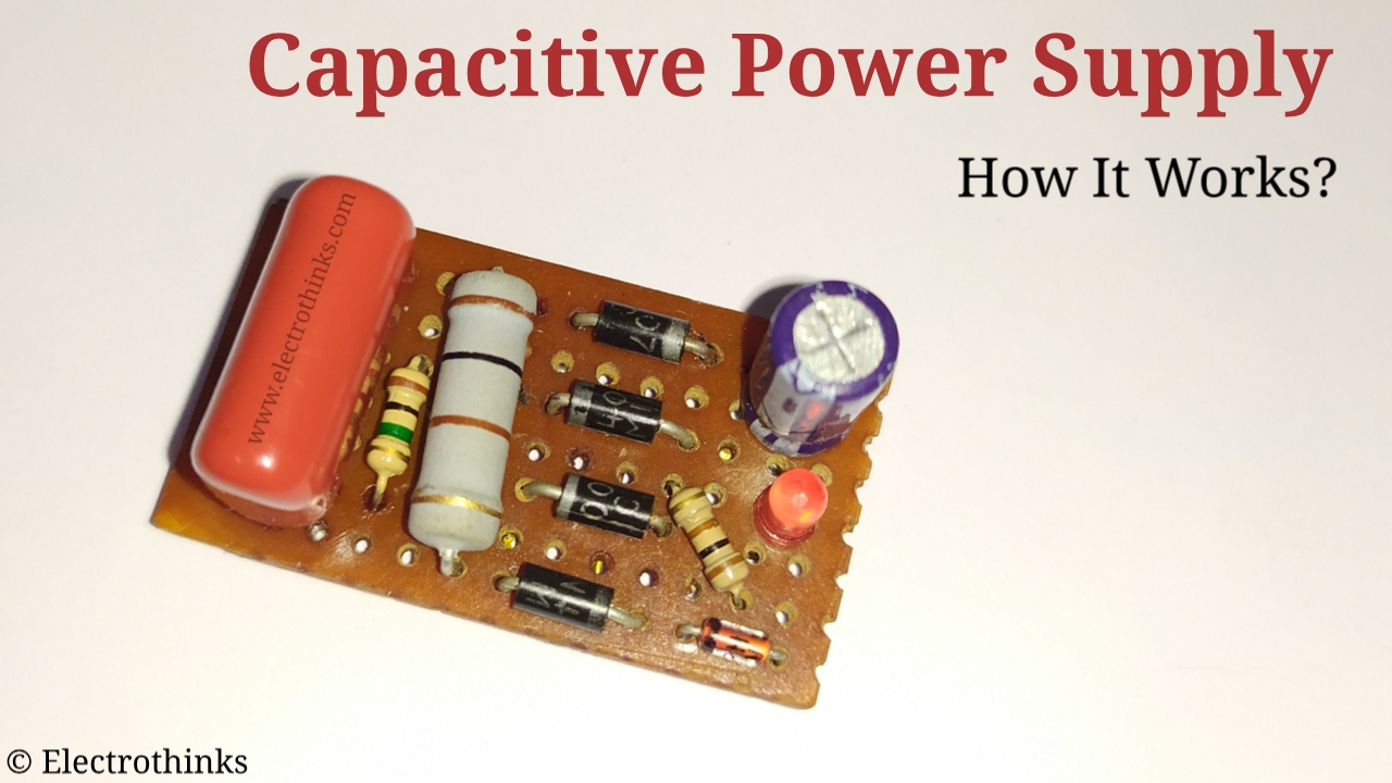 Capacitive Power Supply Circuit Working Explanation - Electrothinks Capacitive Power Supply Circuit Working Explanation - Electrothinks