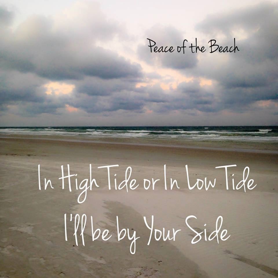 IN HIGH TIDE OR IN LOW TIDE I'LL BE BY YOUR SIDE - Quotes