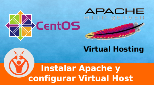 Centos 7, Apache y Virtual Host.
