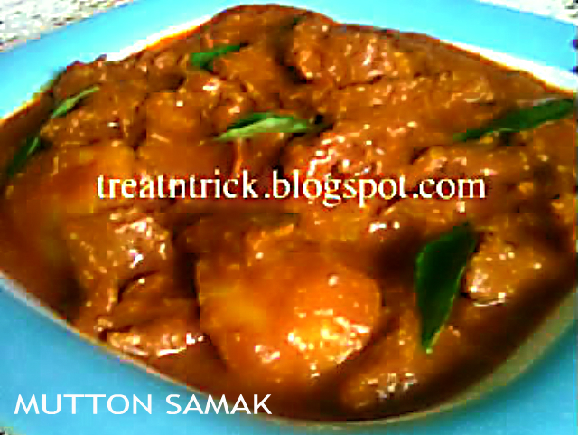 TREAT & TRICK: *MUTTON SAMAK*
