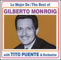El Gramófono: Gilberto Monroig - Sus Exitos con Tito Puente