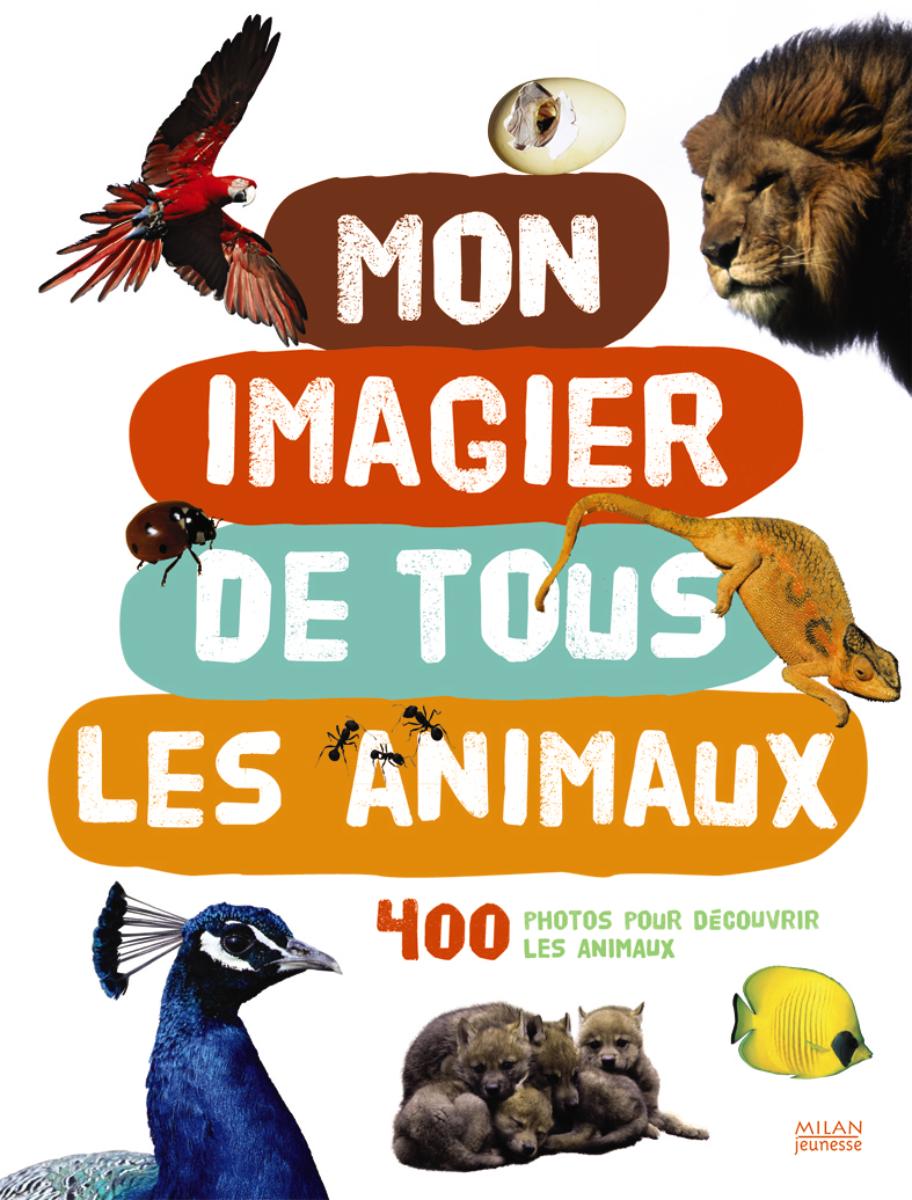 Maman Zest: Mon imagier de tous les animaux - Editions MILAN