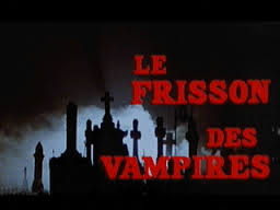 TOP 100 HORROR MOVIES: Les Frisson De Vampires (Directed by Jean Rollin ...