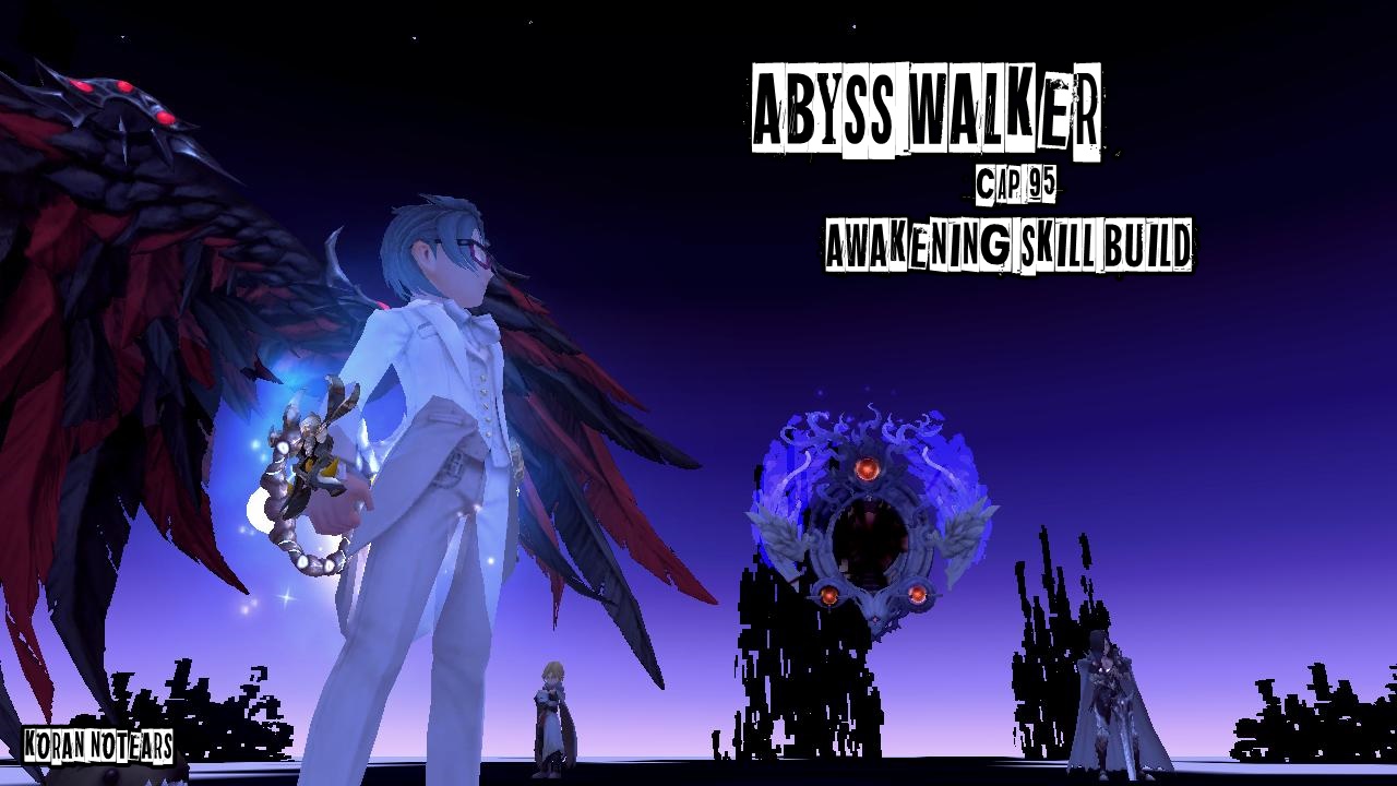 [Dragon Nest] Abyss Walker Cap 95 Awakening Skill Build - UnderBoard Media