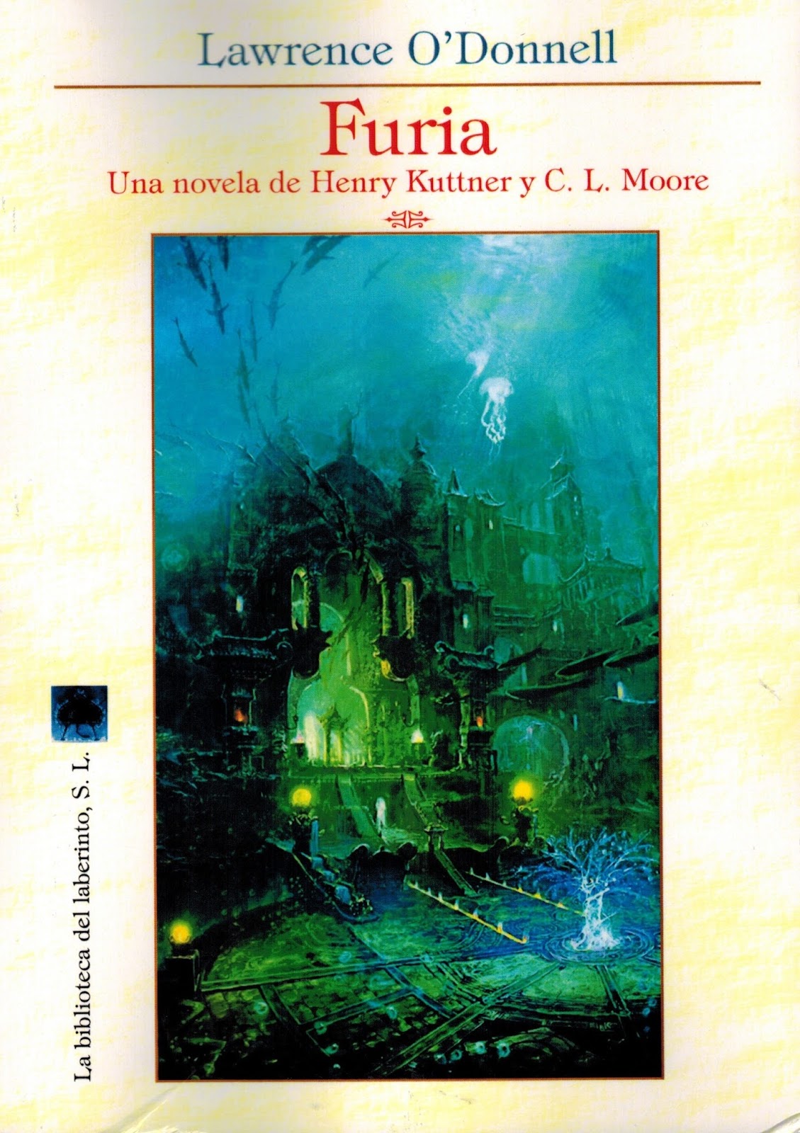 “Furia” de Lawrence O'Donnell (Herny Kuttner y Catherine L. Moore)