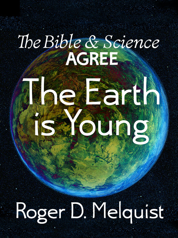 Why A Young Earth View Is Correct