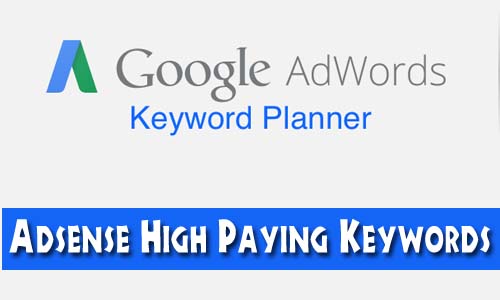 Google Adsense High Paying Keywords Collection List - Way To Make Money ...