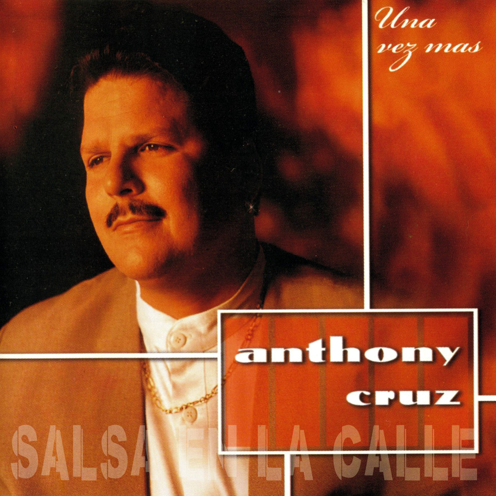 SALSA EN LA CALLE - 2009 / 2022: Anthony Cruz - Una Vez Mas - 1998
