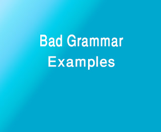 Examples of Bad Grammar