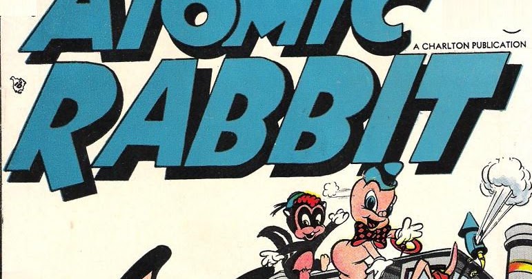 Old-fashioned Comics: Atomic Rabbit #01 - #11 (1955- 1958) Atomic Bunny ...