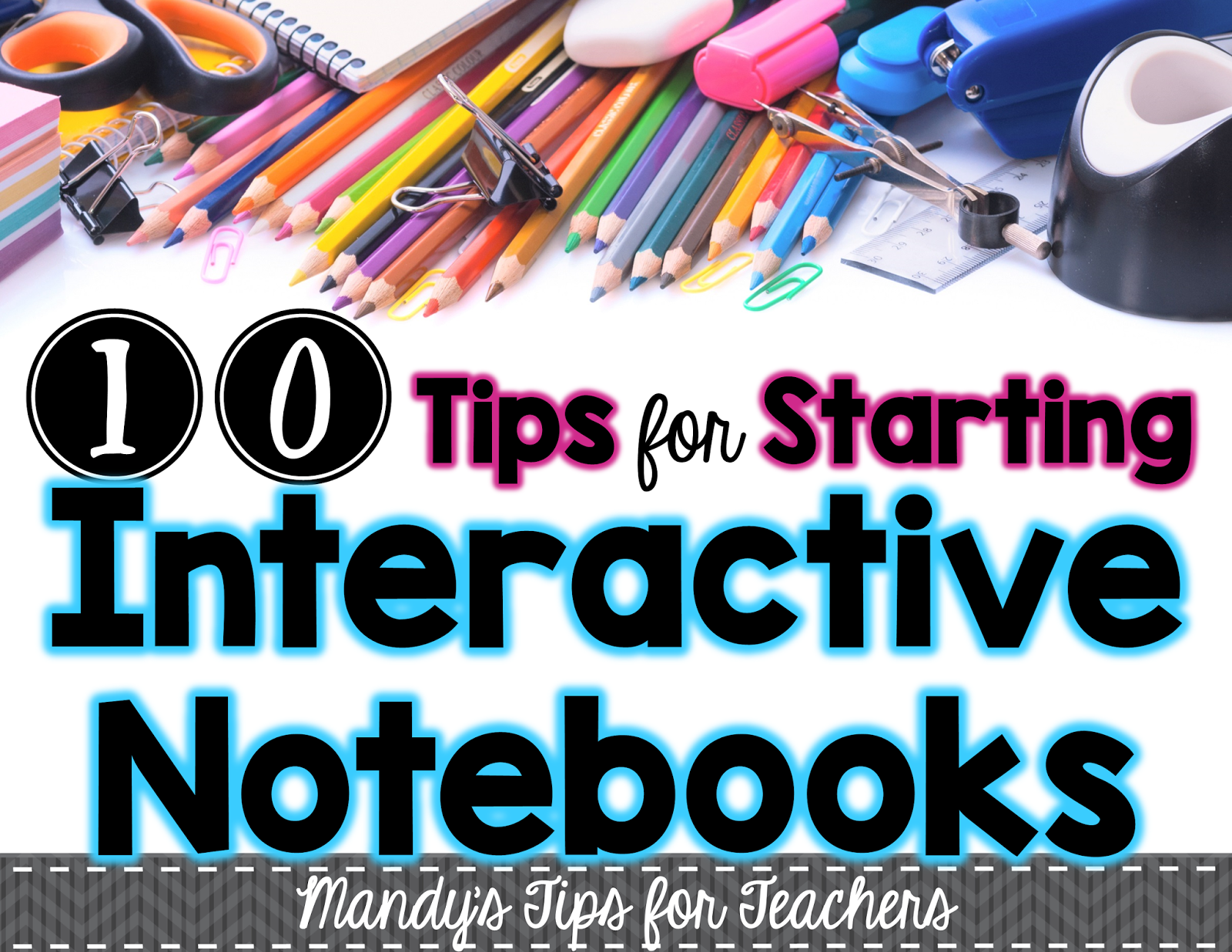 10 Tips for Starting Interactive Notebooks - Mandy's Tips for Teachers