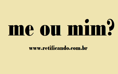 Me e mim: qual a diferença?