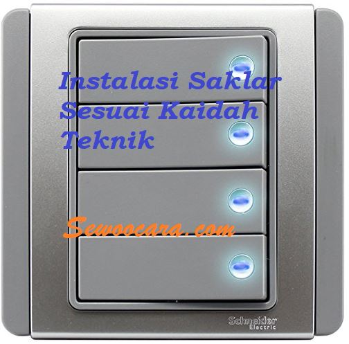Begini Cara Memasang Saklar Lampu Sesuai Kaidah Teknik - cara hidup ...