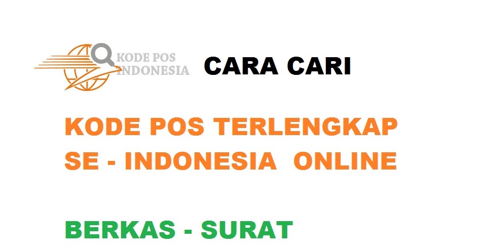 Cara Cek Kode Pos Se - Indonesia Secara Online Terlengkap - Berkas Surat