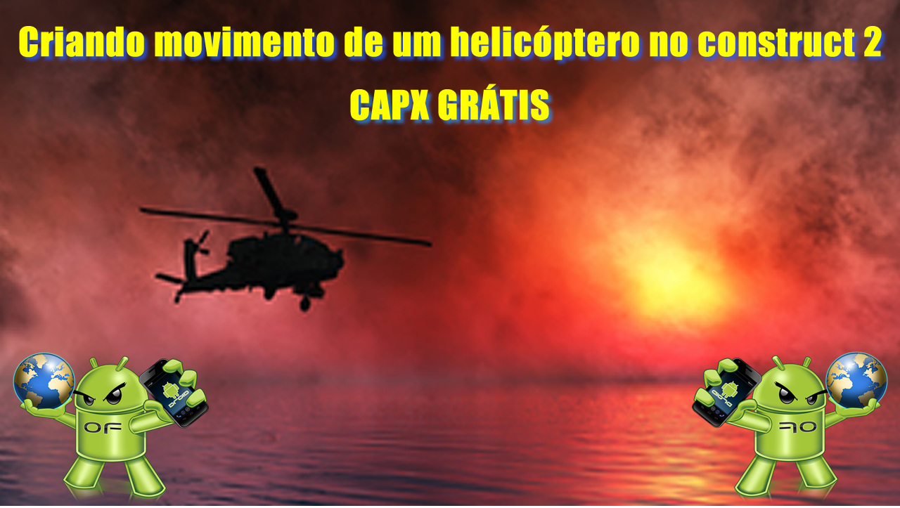 Construct 2 Tutoriais: Tutorial Fazendo movimento helicóptero com construct 2 + CAPX grátis