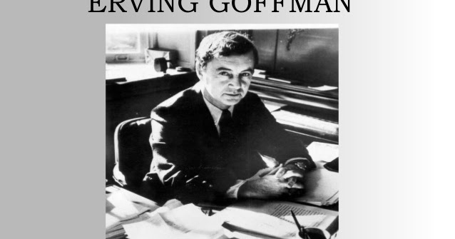 SO ANTROPOLOGIA: Biografia de Erving Goffman