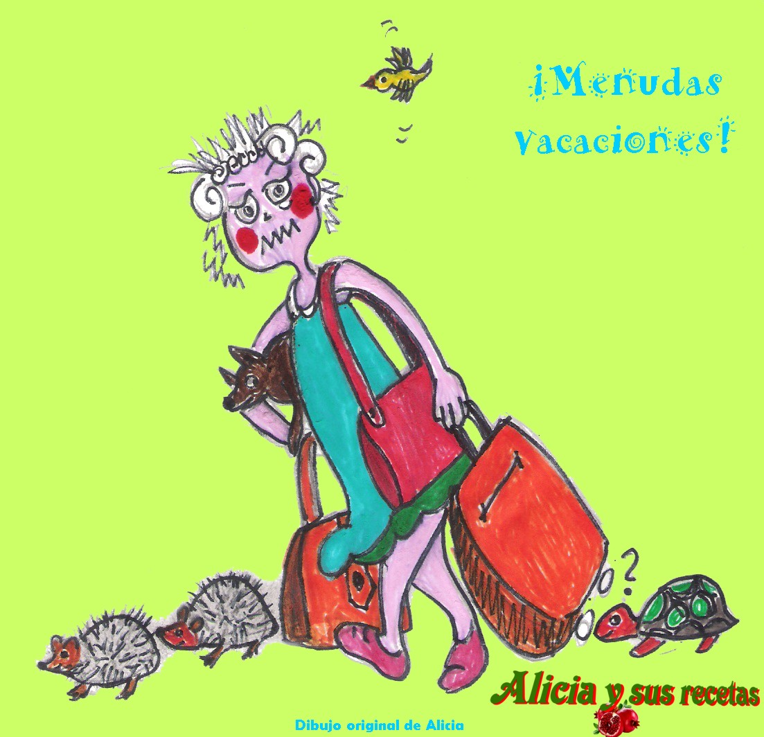 Alicia y sus recetas: Me voy de vacaciones...