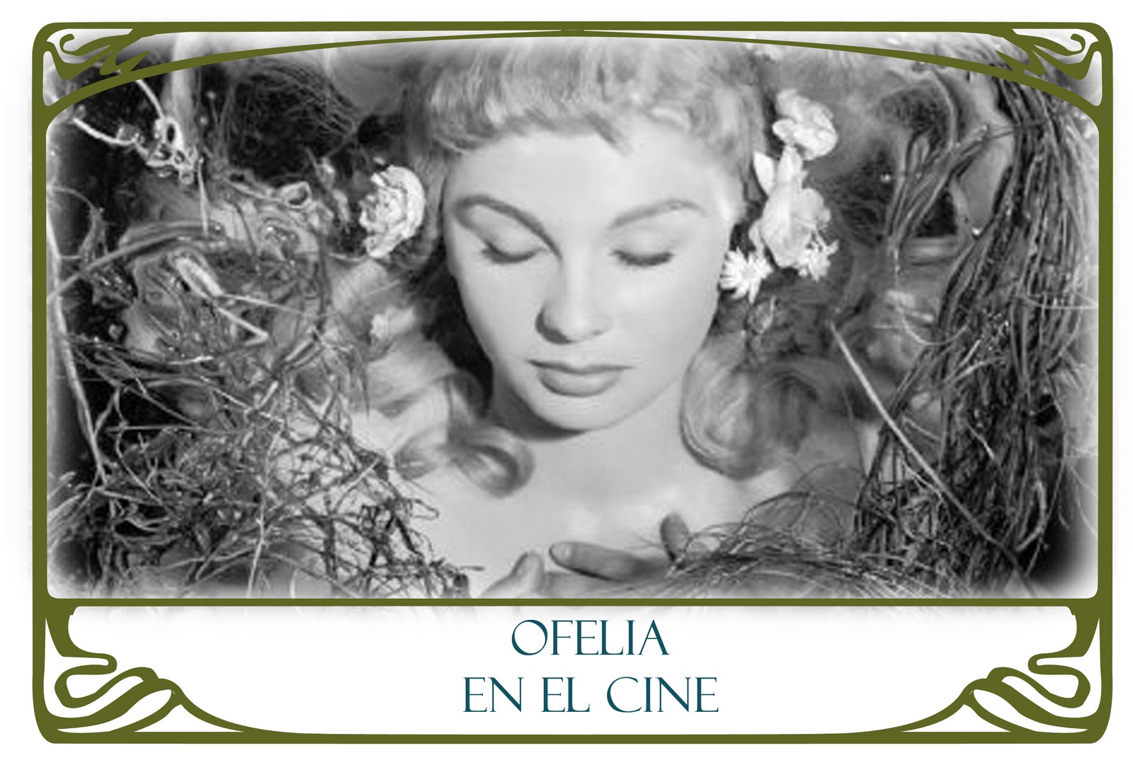 OFELIA EN EL CINE | OFELIA {ENTRE LAS FLORES}