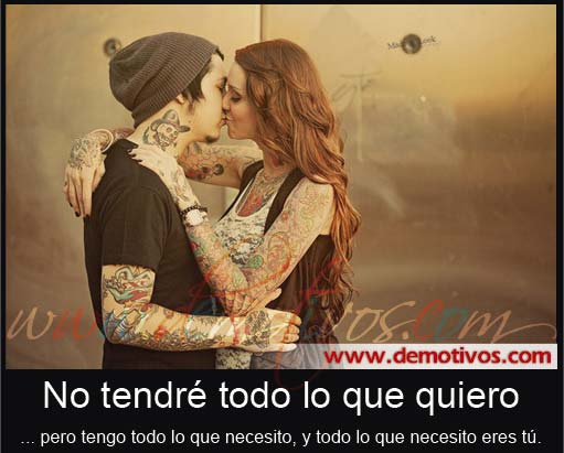 Desmotivaciones de Amor: No Tendré Todo lo que Quiero, pero Tengo Todo ... Desmotivaciones de Amor: No Tendré Todo lo que Quiero, pero Tengo Todo ...