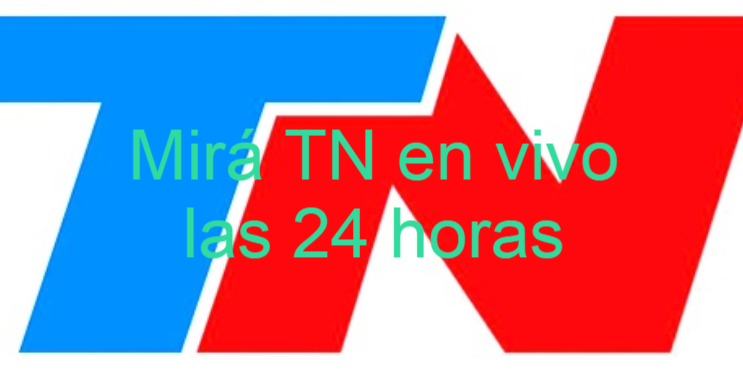 Mirá TN en Vivo / Canal de Noticias Argentina y el Mundo | Música Las 24 Horas