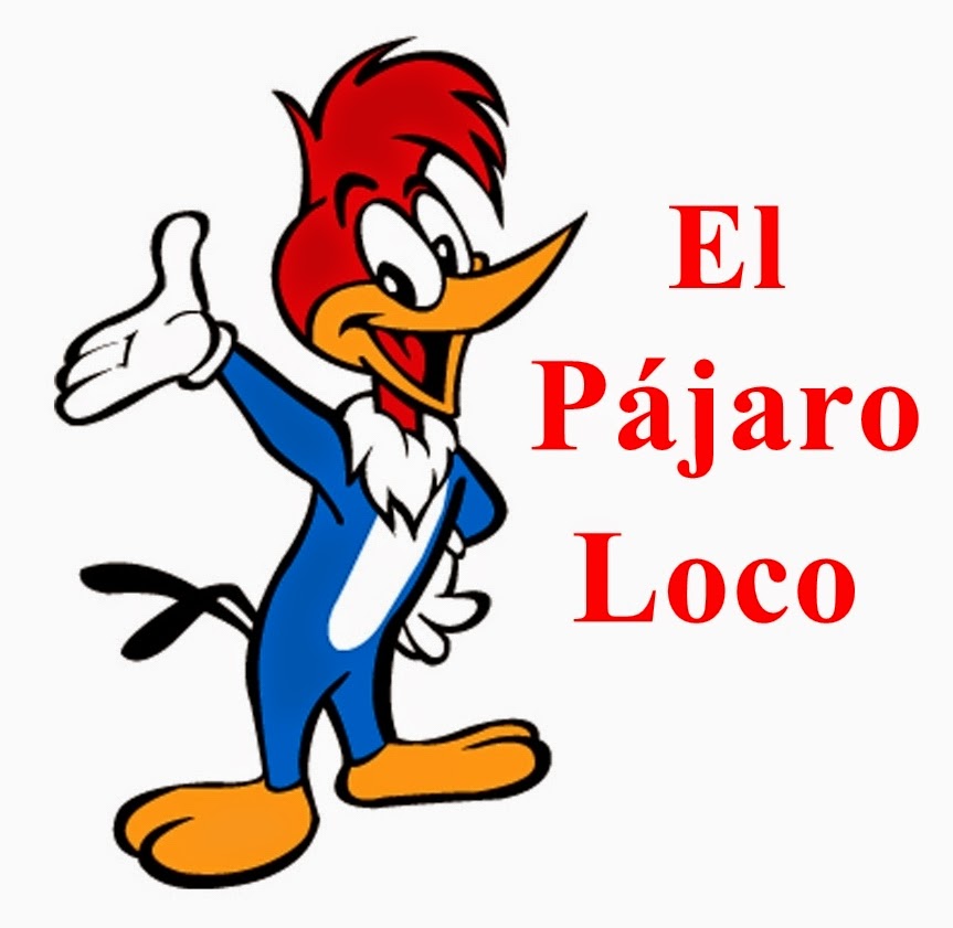 Cosas de antaño: El Pájaro loco
