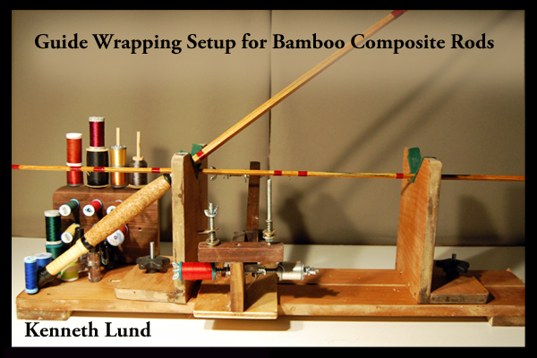 Bamboo Composite Rods: Guide Wrapping