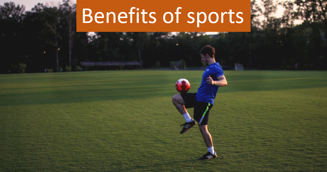 What are the benefits of sports?