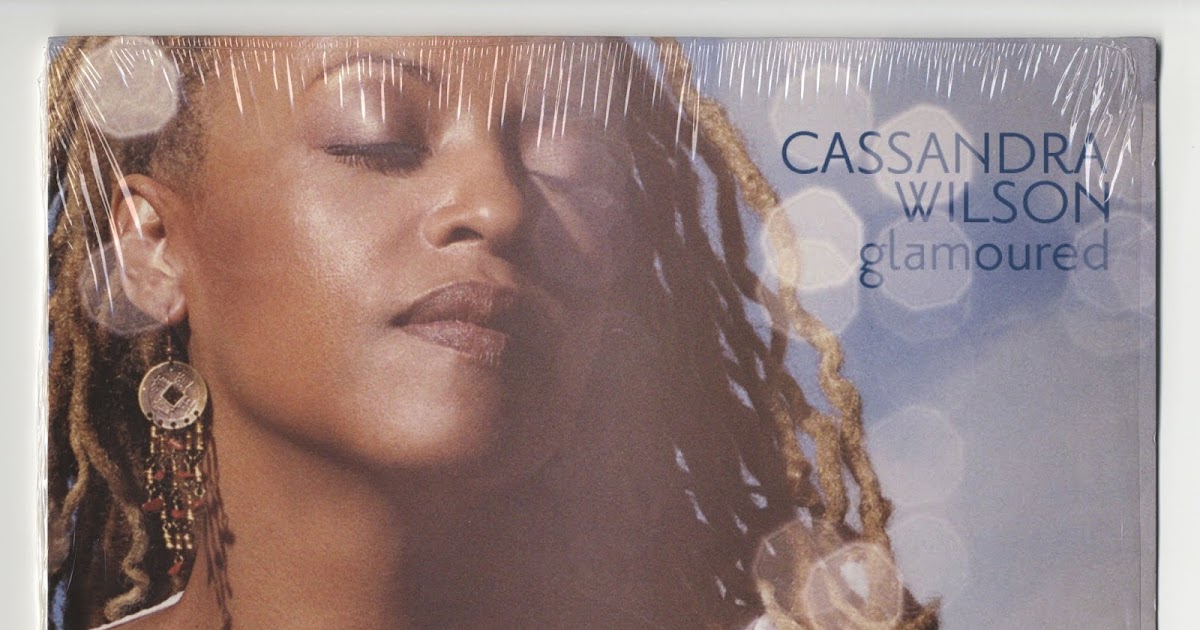Cassandra Wilson 2003 Glamoured