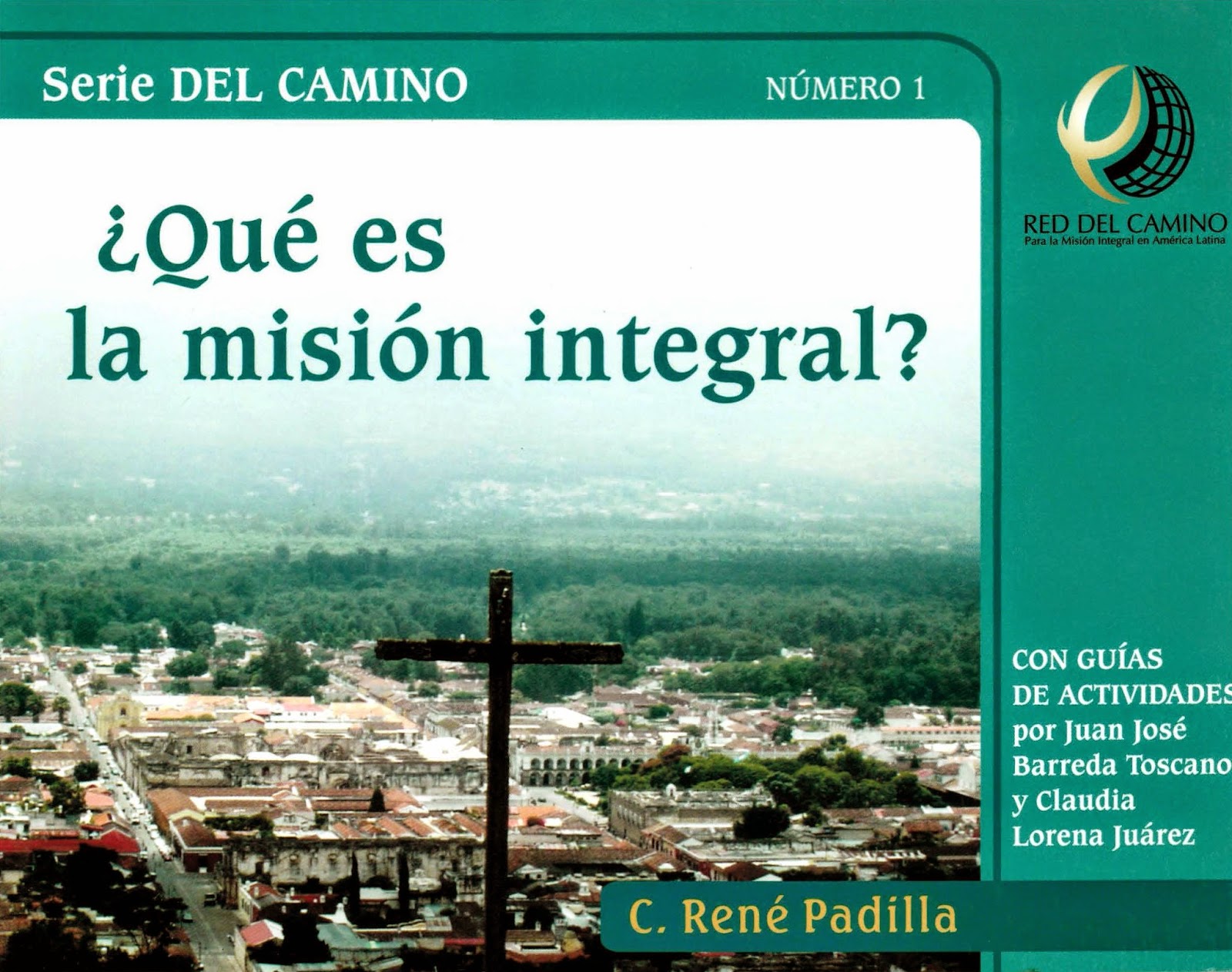 C. René Padilla-¿Qué Es La Misión Integral?- ~ Lectura Cristiana