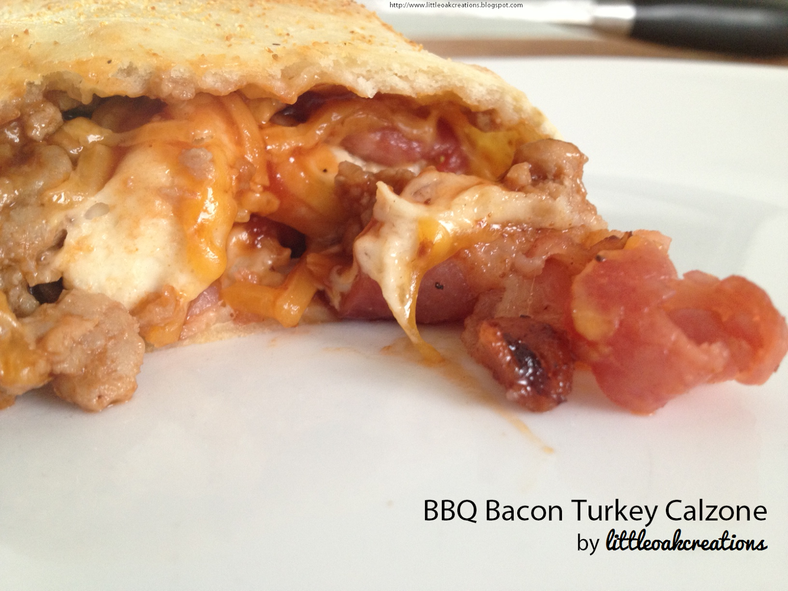 Little Oak Creations: BBQ Bacon Turkey Calzone Recipe