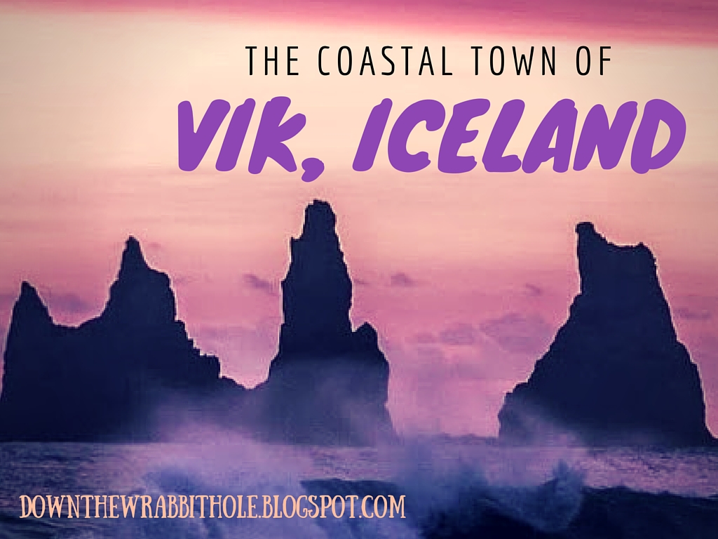 Down the Wrabbit Hole - The Travel Bucket List: The Coastal Town of Vik ...