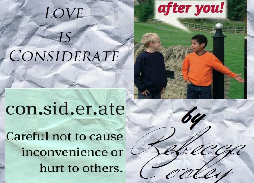 Daily Love Walk: LOVE IS CONSIDERATE / Love Is Patient And So Am I / I ...