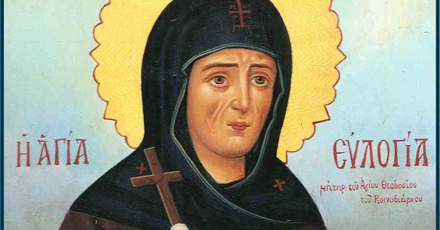 ORTHODOX CHRISTIANITY THEN AND NOW: Saint Eulogia, Mother of Saint ...