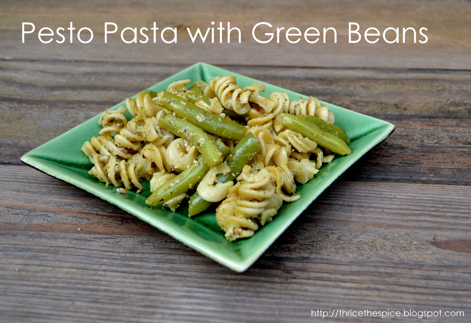 ThriceTheSpice: Pesto Pasta with Green Beans
