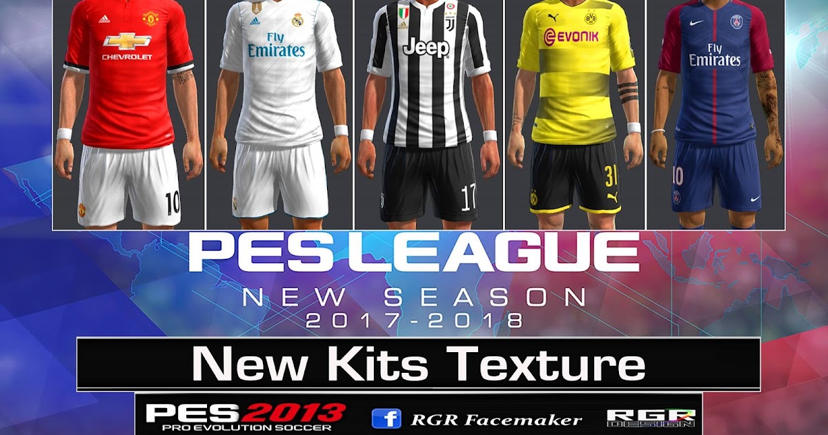 pes-modif: PES 2013 New Kits Texture Season 17/18 by Rgr Facemaker