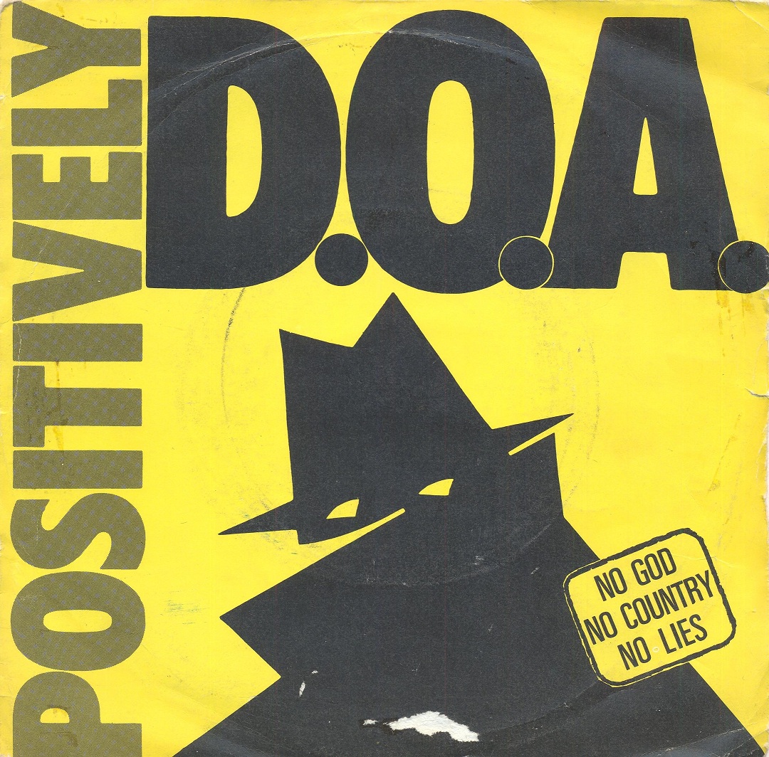 we cause havoc wherever we go..!!: DOA - positively doa 7 inch canada 1981