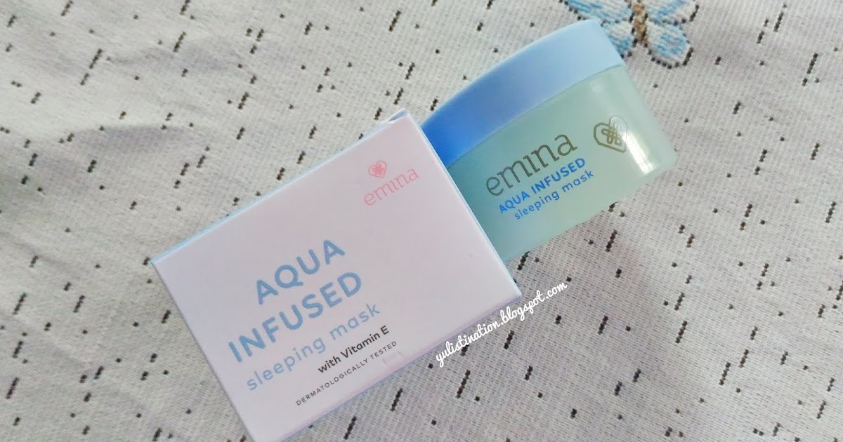 REVIEW : Emina Aqua Infused Sleeping Mask - The Yulistinay's Diary