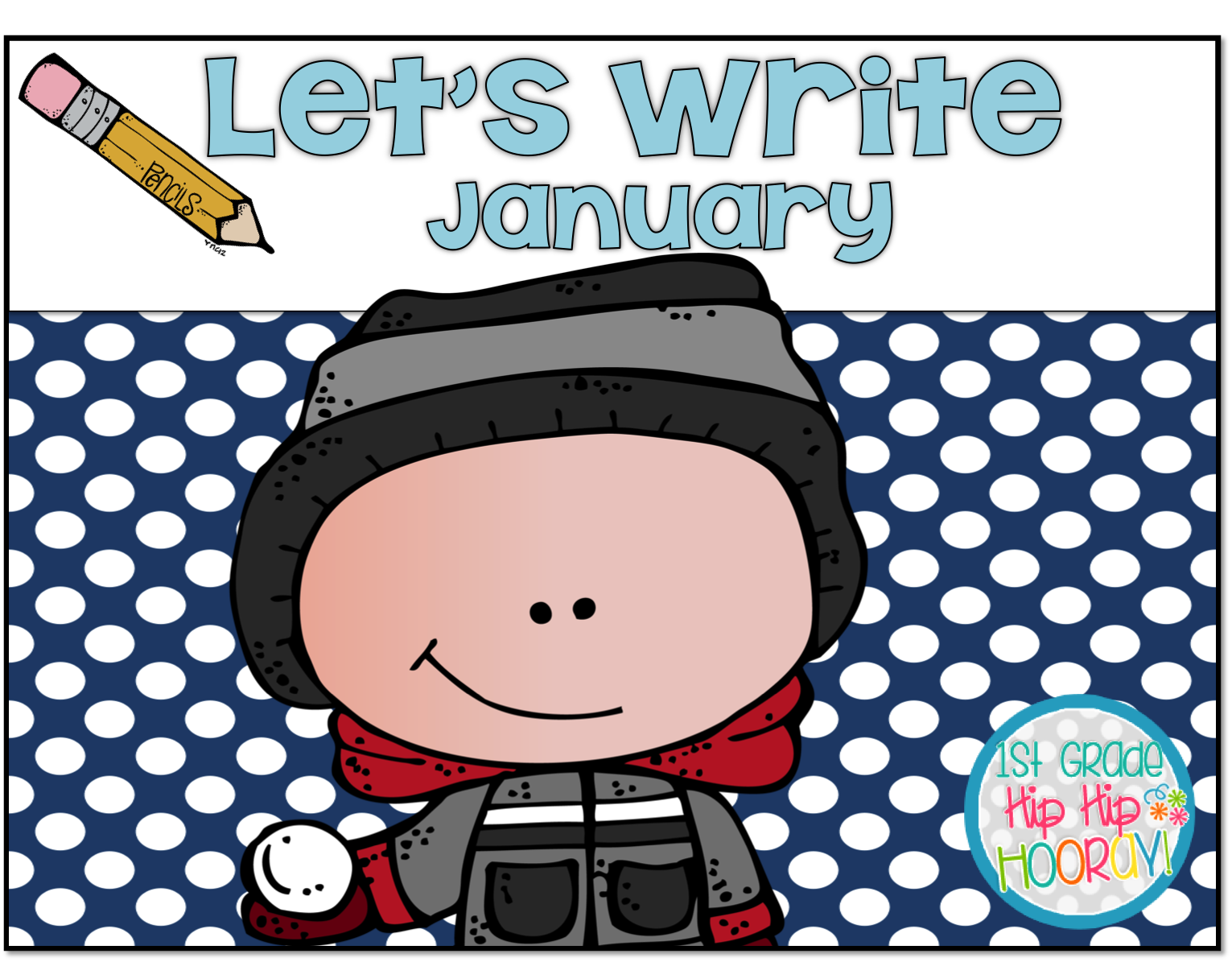 1st Grade Hip Hip Hooray!: Let's Write January