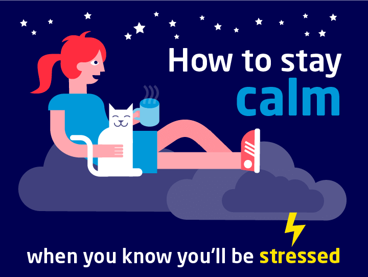 How To Stay Calm When You Know You’ll Be Stressed - #infographic