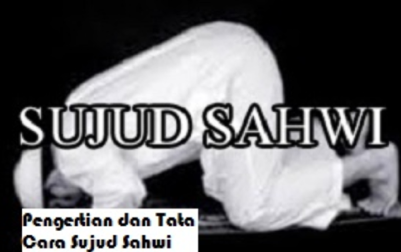 Tata Cara Sujud Sahwi