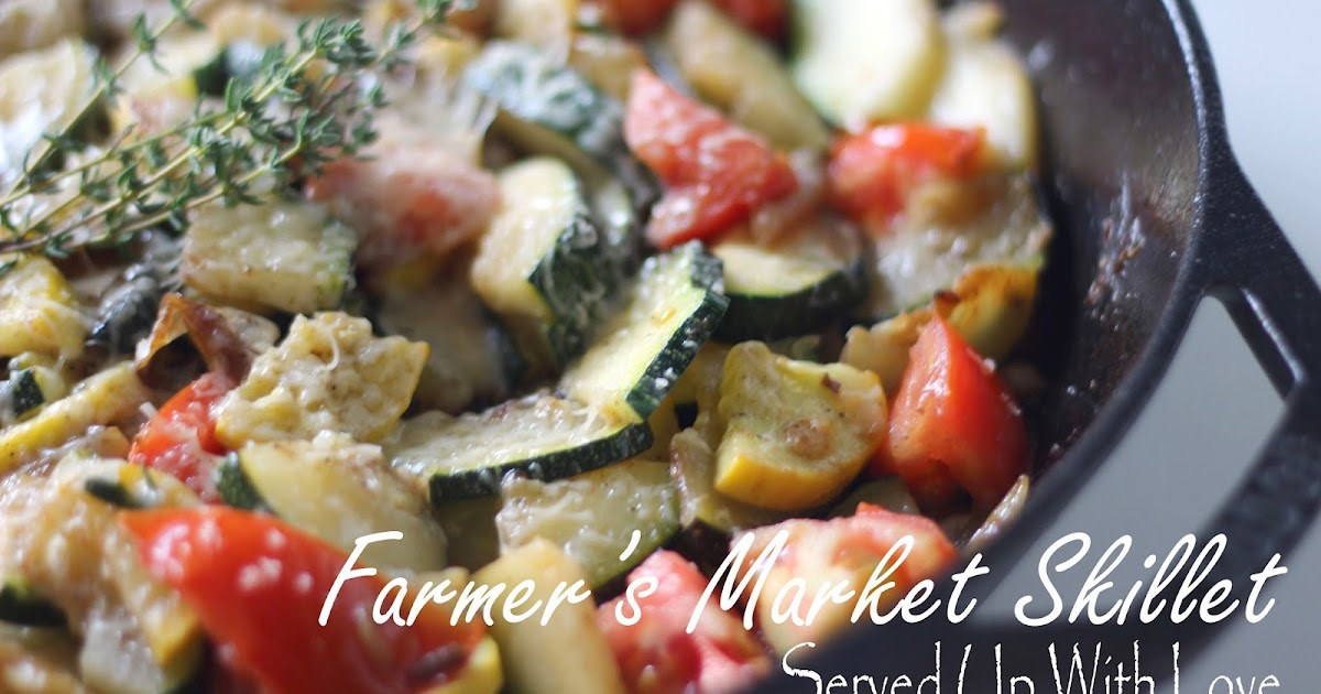 Farmer's Market Skillet | Served Up With Love