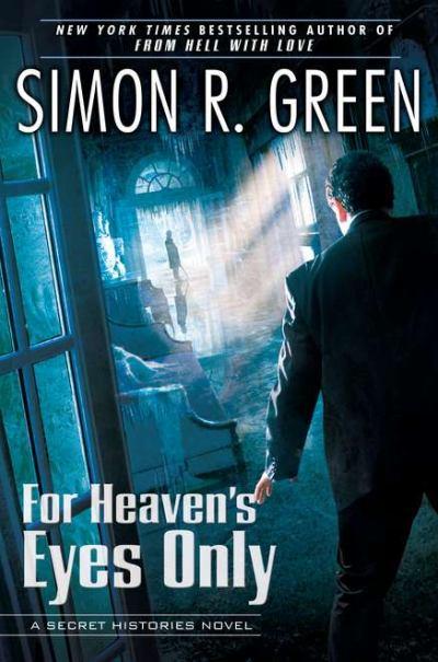 Wordsmithonia: For Heaven's Eyes Only by Simon R. Green