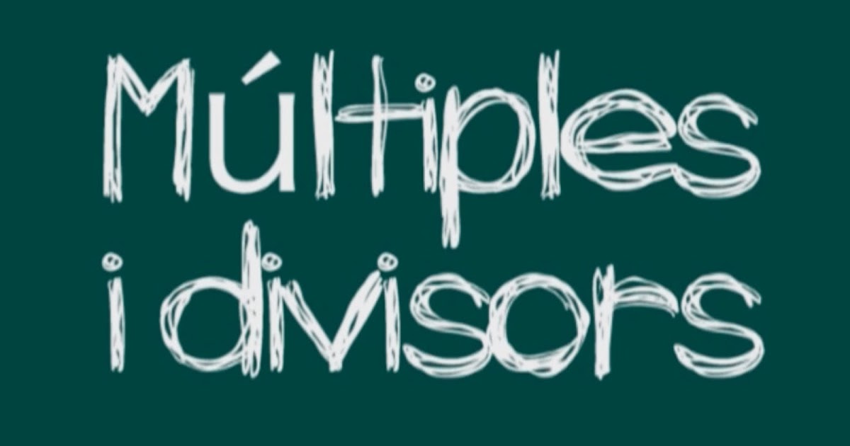 6è Primària - Escola del Sol: Més múltiples i divisors