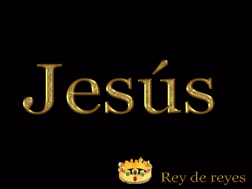 Fondos de pantalla para bendecirte: Jesús Rey de Reyes