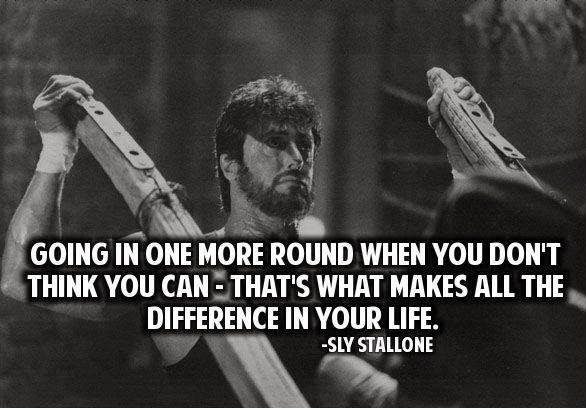 GOING IN ONE MORE ROUND WHEN YOU DON'T THINK YOU CAN - THAT'S WHAT ...