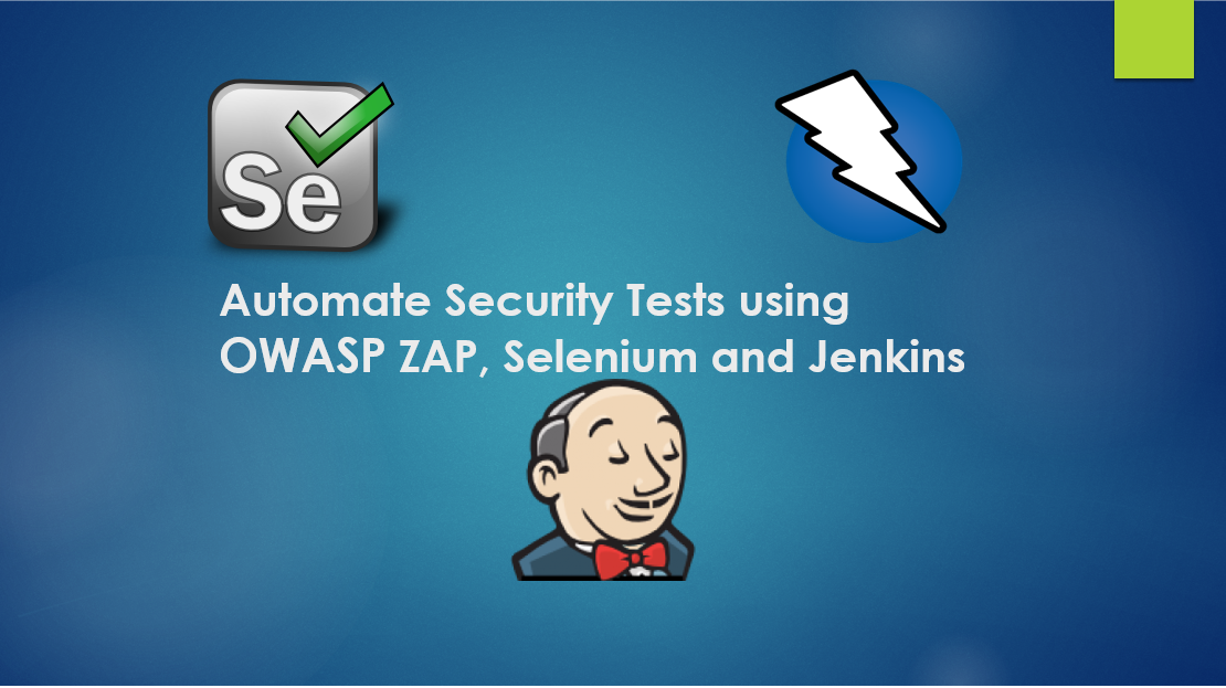 Automate Security Tests Using Owasp Zap Selenium And Jenkins Techy Works