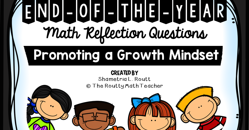 Classroom Freebies Too: FREE End-of-the-Year Math Reflection Questions