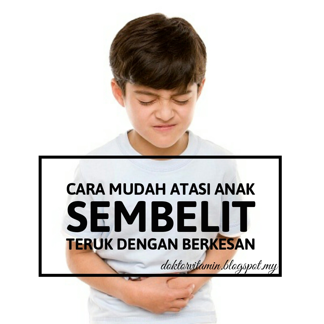 Cara Mudah Atasi Anak Sembelit Teruk Dengan Berkesan - Sihat Itu Nikmat