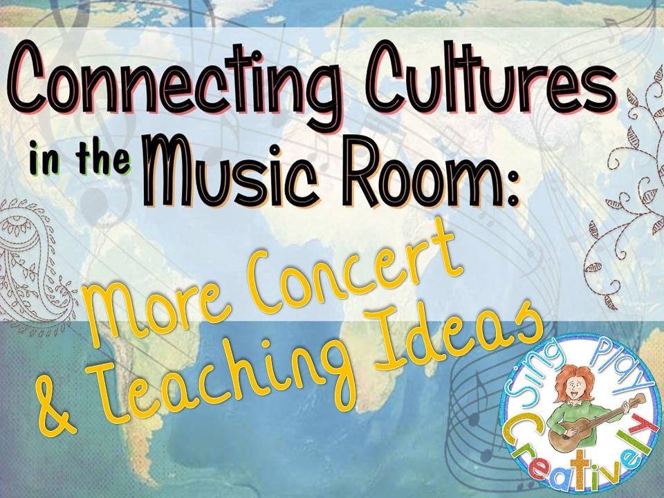 CONNECTING CULTURES AROUND THE WORLD THROUGH MUSIC: MORE CONCERT FUN ...